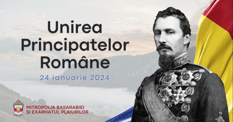 165 de ani de la Unirea Principatelor Române. Mitropolia Basarabiei anunță că vor avea loc ...